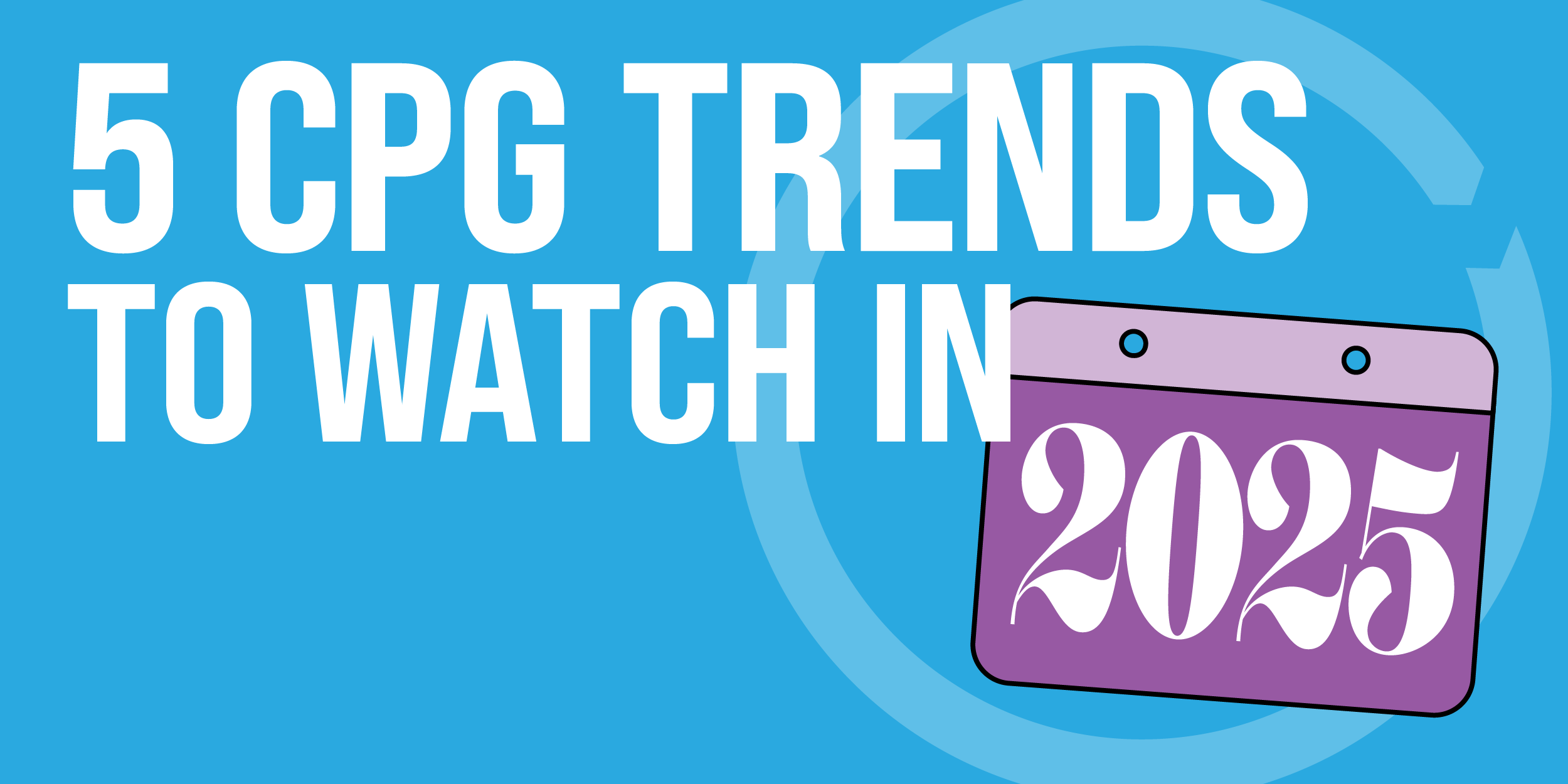 5 CPG Trends to Watch in 2025